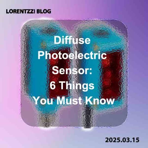 Diffuse Photoelectric Sensor: 6 Things You Must Know