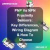 PNP Vs NPN Proximity Sensors: Key Differences, Wiring Diagram And How ...