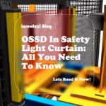 OSSD In Safety Light Curtain: All You Need To Know