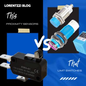 Proximity Sensor Vs Limit Switch: Which One Should You Use?